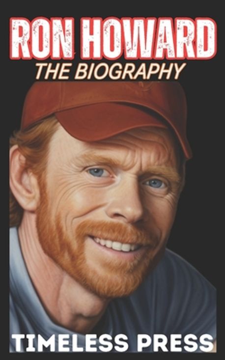 Ron Howard | Press, Timeless - 교보문고