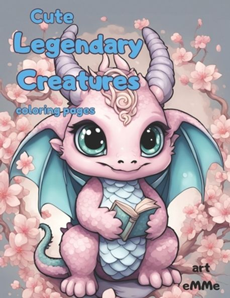 Cute Legendary Creatures coloring pages | Emme, Art - 교보문고