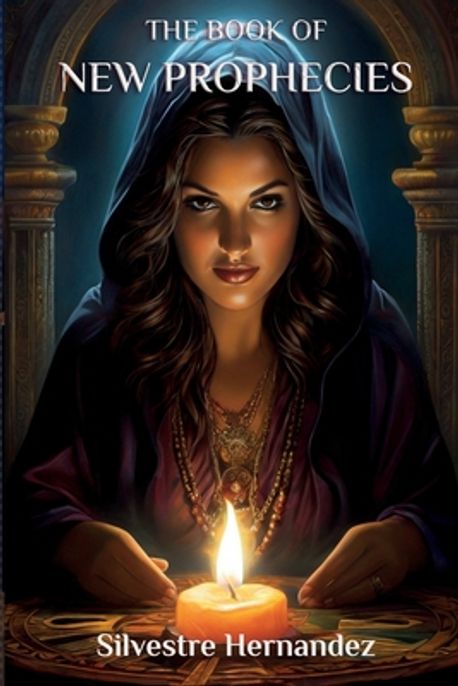 The book of new prophecies | Hernandez, Silvestre - 교보문고