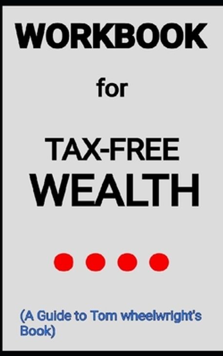 Tax-free wealth By Tom Wheelwright | Dhark, Adrian - 교보문고