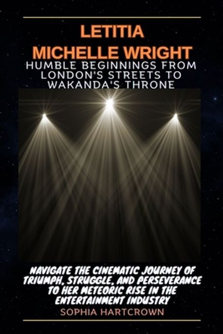 Letitia Michelle Wright Humble Beginnings from London's Streets to ...