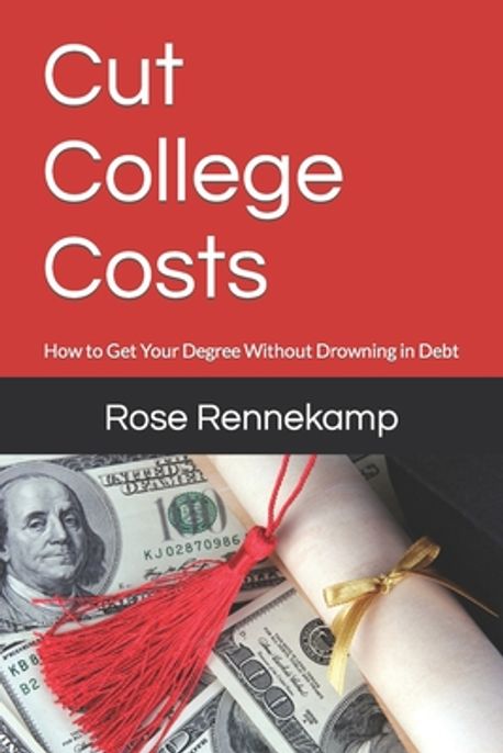 Cut College Costs | Rennekamp, Rose - 교보문고