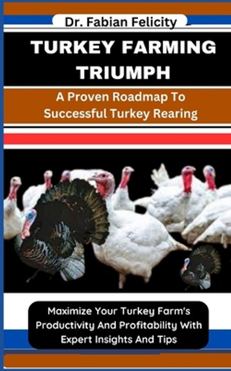 Turkey Farming Triumph | Felicity, Fabian - 교보문고
