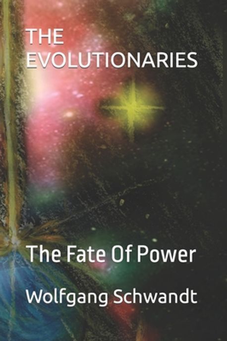 The Evolutionaries | Schwandt, Wolfgang - 교보문고