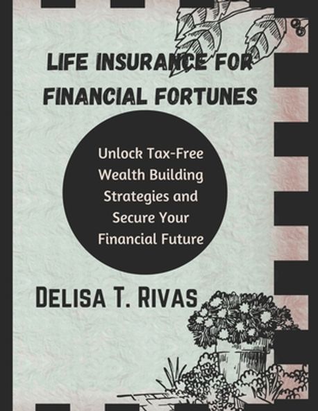 Life Insurance for Financial Fortunes | T. Rivas, Delisa - 교보문고