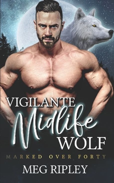 Vigilante Midlife Wolf | Ripley, Meg - 교보문고