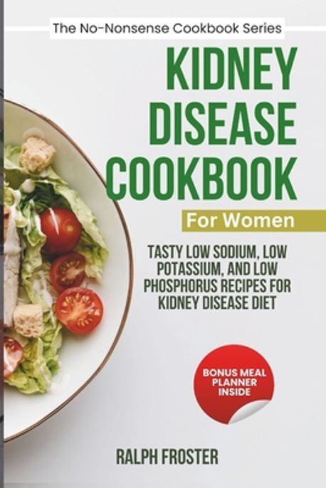 Kidney Disease Cookbook for Women | Froster, Ralph - 교보문고