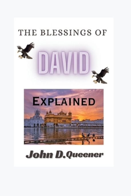 The blessings of David explained - 2nd Samuel 7 | D. Queener, John - 교보문고