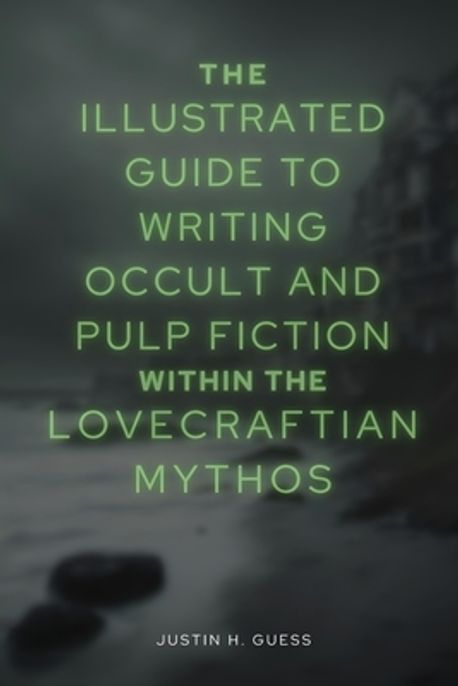 The Illustrated Guide to Writing Occult and Pulp Fiction within the ...