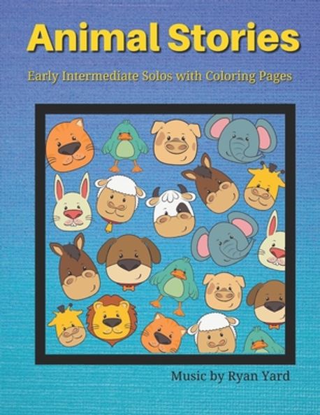 Animal Stories by Ryan Yard - Early Intermediate Solos With Coloring ...