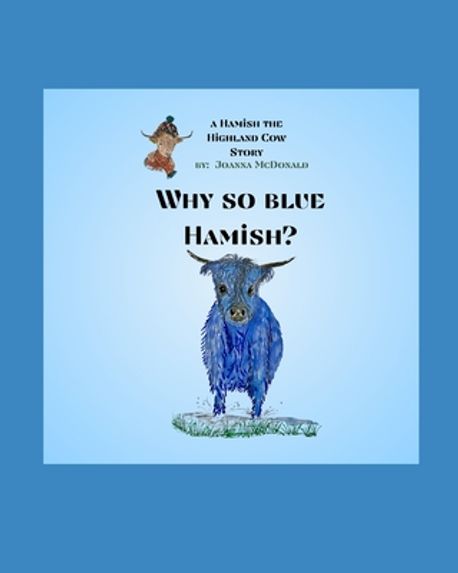 Why So Blue Hamish? | McDonald, Joanna - 교보문고