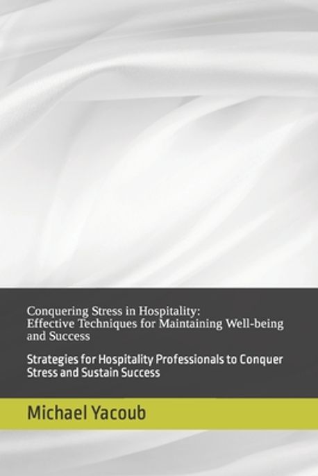 Conquering Stress in Hospitality | Yacoub, Michael - 교보문고
