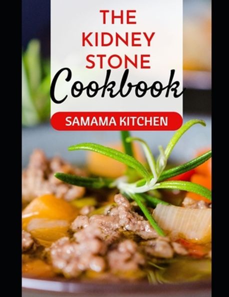 The Kidney Stone Cookbook | Kitchen, Samama - 교보문고