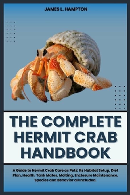 The Complete Hermit Crab Handbook | L. Hampton, James - 교보문고