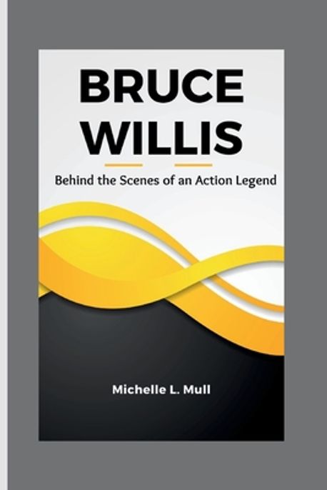 Bruce Willis | L. Mull, Michelle - 교보문고