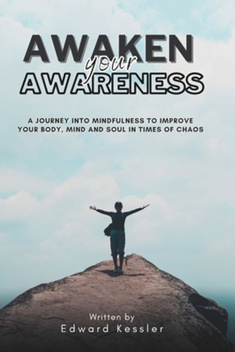 Awaken Your Awareness | Kessler, Edward - 교보문고