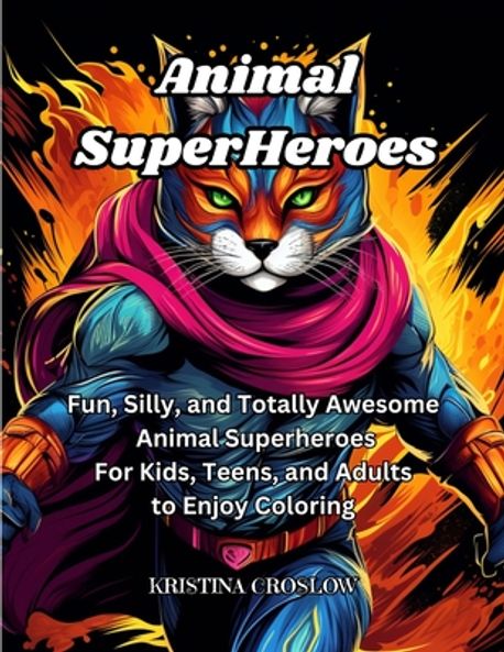 Animal SuperHeroes | Croslow, Kristina - 교보문고