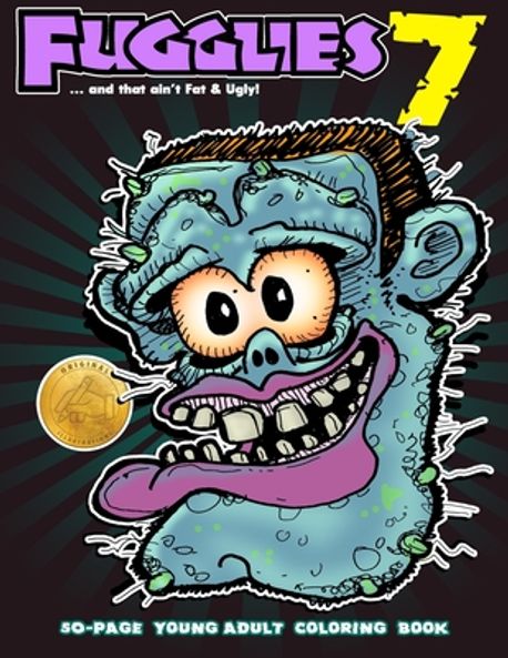 Fugglies 7 Coloring Book ... and that ain't Fat & Ugly! | Thomas ...