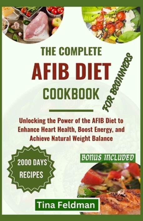 The Complete Afbi Diet Cookbook for Beginners | Feldman, Tina - 교보문고