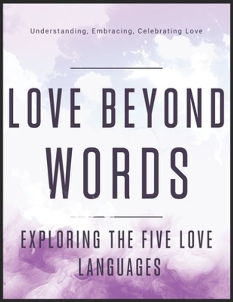 Love Beyond Words | Publishing, Dnt - 교보문고