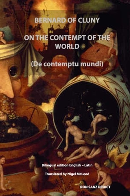 ON THE CONTEMPT OF THE WORLD (De contemptu mundi) | McLeod, Nigel - 교보문고