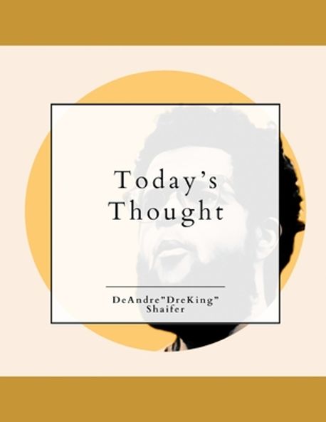 Today's Thought | Shaifer, Deandre Dre King - 교보문고
