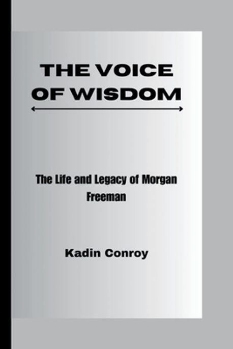 The voice of wisdom | Conroy, Kadin - 교보문고