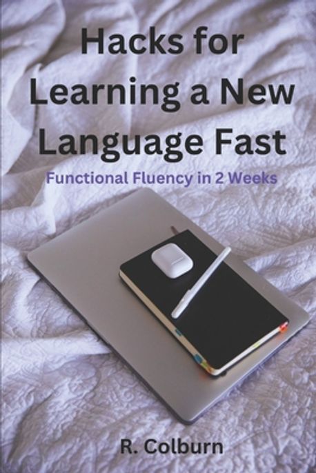 Hacks For Learning A New Language Fast | Colburn, Richard - 교보문고
