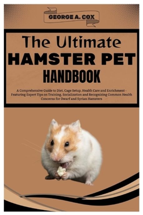 The Ultimate Hamster Pet Handbook | A. Cox, George - 교보문고