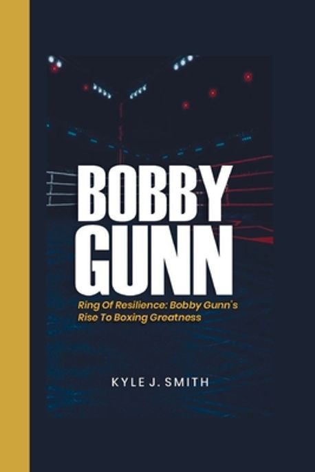 Bobby Gunn | J. Smith, Kyle - 교보문고