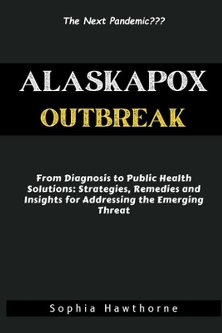 Alaskapox Outbreak | Hawthorne, Sophia - 교보문고