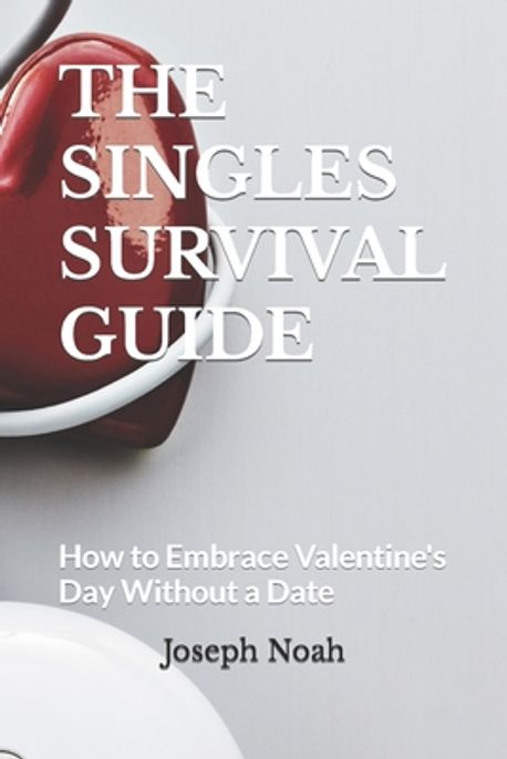 The Singles Survival Guide | Noah, Joseph - 교보문고