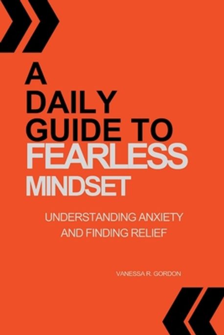 A Daily Guide to Fearless Mindset | Gordon, Vanessa R. - 교보문고