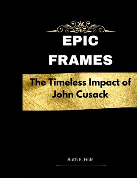 Epic Frames | Hills, Ruth E. - 교보문고