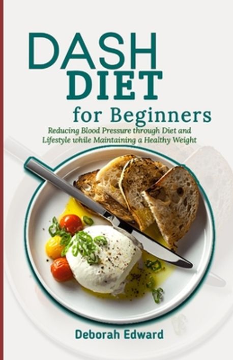 DASH Diet for Beginners | Edward, Deborah - 교보문고