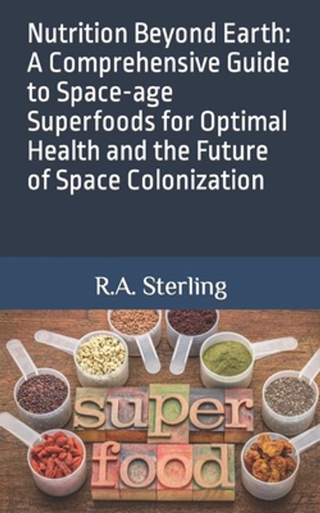 Nutrition Beyond Earth | Sterling, R. A. - 교보문고