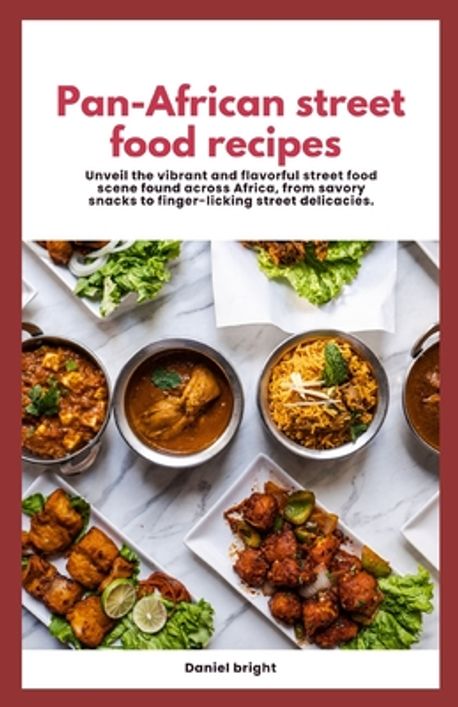 Pan-African street food recipes | Bright, Daniel - 교보문고