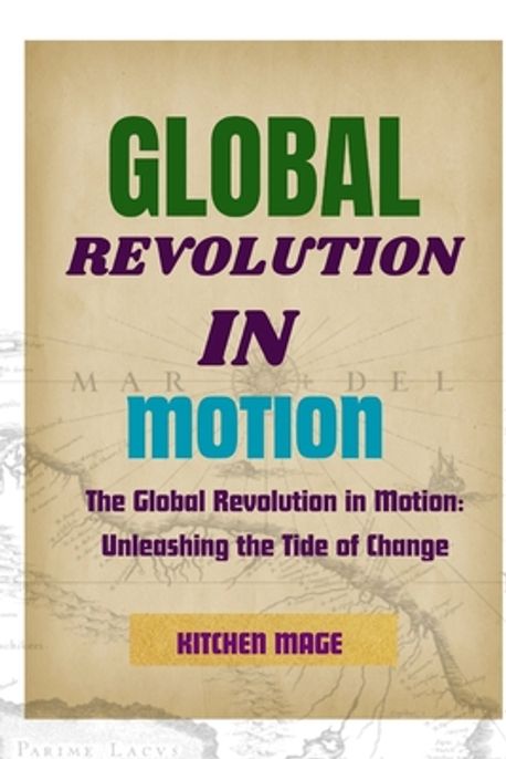 Global Revolution in Motion | Mage, Kitchen - 교보문고