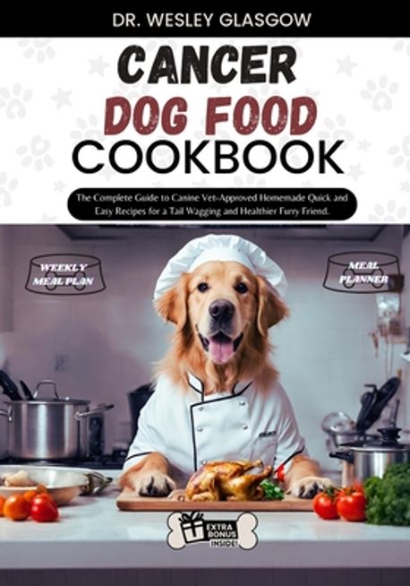 Cancer Dog Food Cookbook | Glasgow, Dr Wesley - 교보문고