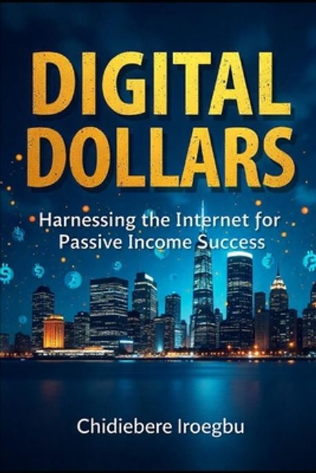 Digital Dollars | Iroegbu, Chidiebere - 교보문고