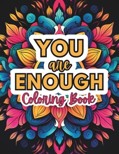 YOU ARE ENOUGH Coloring Book of Self-love | Pb, Kellies - 교보문고