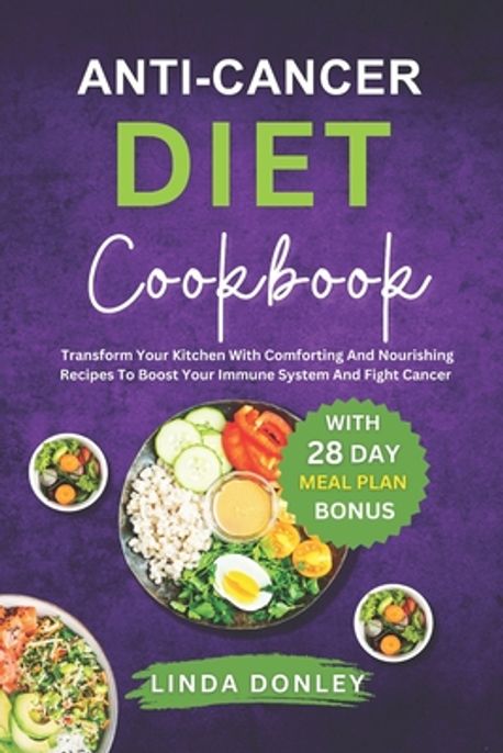 Anti-Cancer Diet Cookbook | Donley, Linda - 교보문고