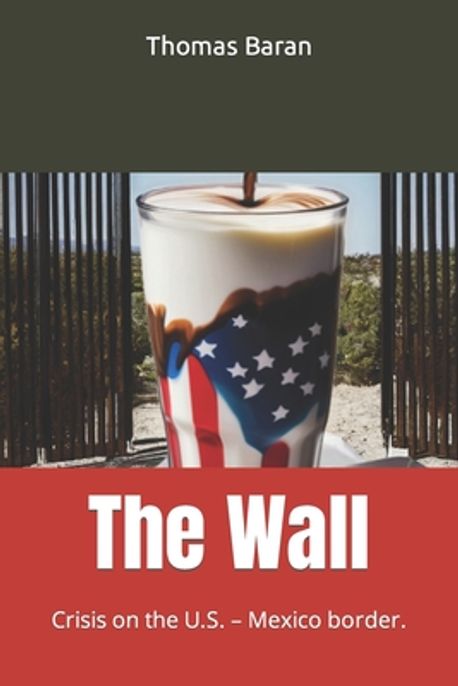 The Wall | Baran, Thomas - 교보문고