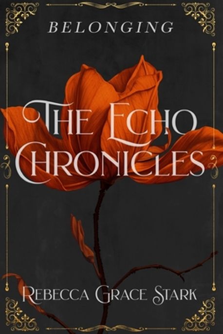 The Echo Chronicles | Stark, Rebecca Grace - 교보문고