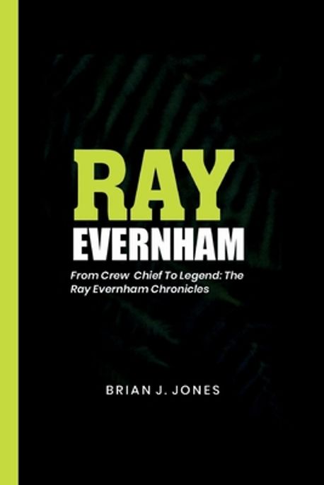 Ray Evernham | J. Jones, Brian - 교보문고
