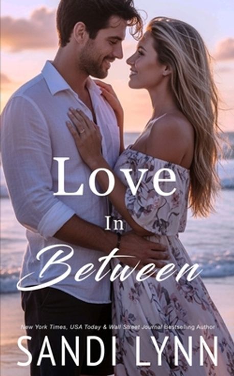 Love In Between (Love Series, Book 1) | Lynn, Sandi - 교보문고