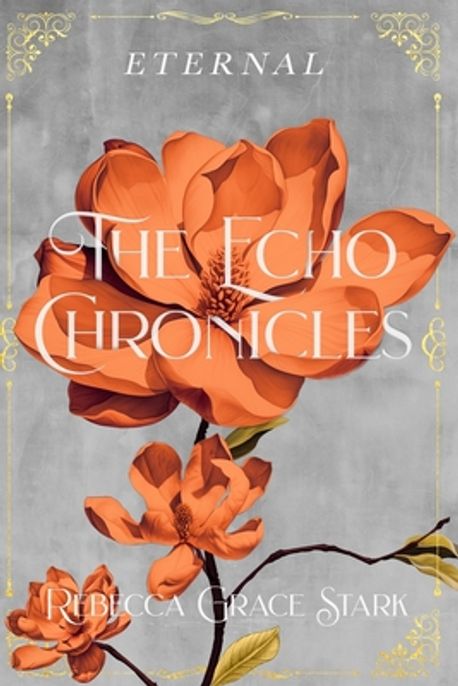 The Echo Chronicles | Stark, Rebecca Grace - 교보문고