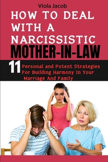 How to Deal with a Narcissistic Mother-In-Law | Jacob, Viola - 교보문고