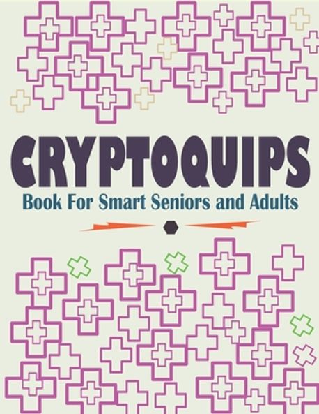 Cryptoquips Book For Smart Seniors and Adults | Patowary, Hasnat - 교보문고