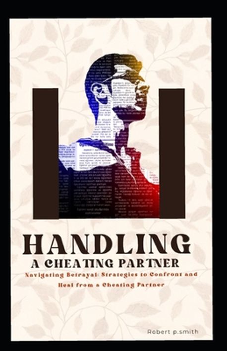 Handling a Cheating Partner | Smith, Robert P. - 교보문고